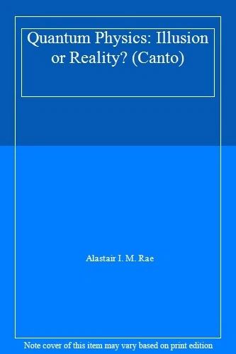 QUANTUM PHYSICS: ILLUSION or Reality? (Canto),Alastair Rae EUR 5,23 ...