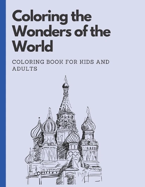 COLORING THE WONDERS of the World: Coloring Book for Kids and Adults by ...