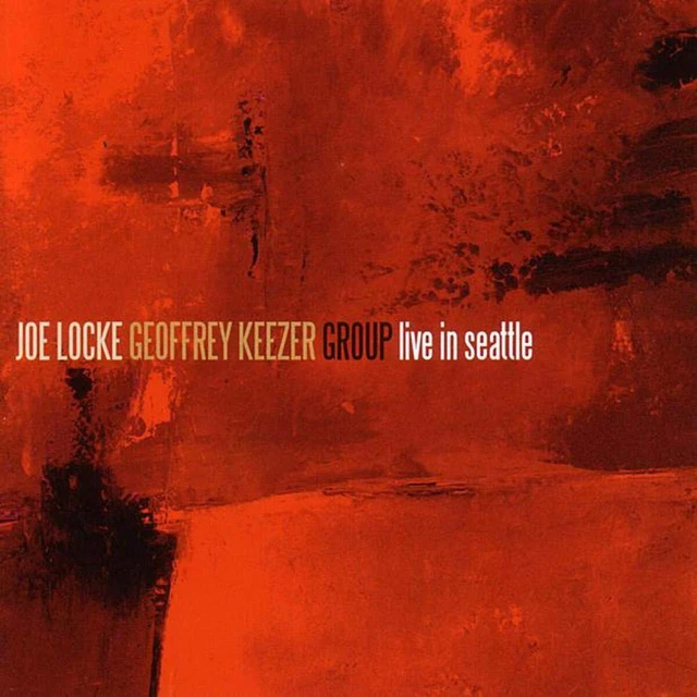JOE LOCKE THE Joe Locke / Geoffrey Keezer Group - Live In Seattle (CD ...