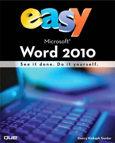 EASY MICROSOFT WORD 2010 By Sherry Kinkoph Gunter £2.51 - PicClick UK