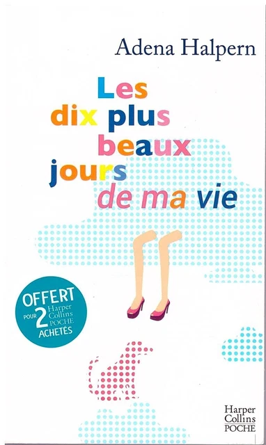 LES DIX PLUS beaux jours de ma vie Adena Halpern Harper Collins Ex hors ...