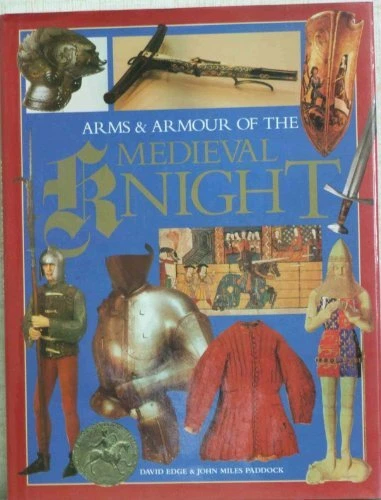 ARMS & ARMOUR OF THE MEDIEVAL KNIGHT, Book The Cheap Fast Free Post EUR ...