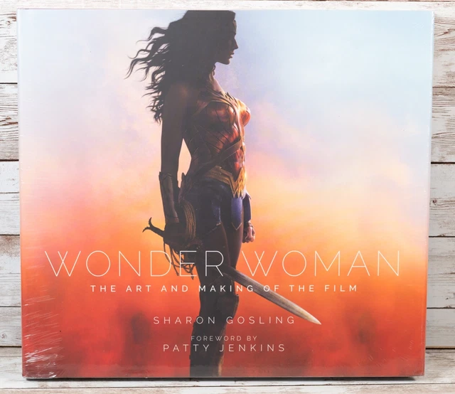 WONDER WOMAN: THE Art and Making of the Film par Sharon Gosling livre ...