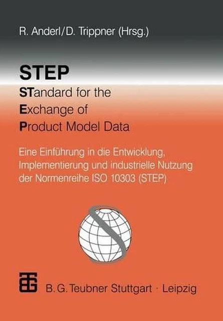 STEP STANDARD FOR the Exchange of Product Model Data: Eine Einf?hrung in die Ent EUR 71,15 ...