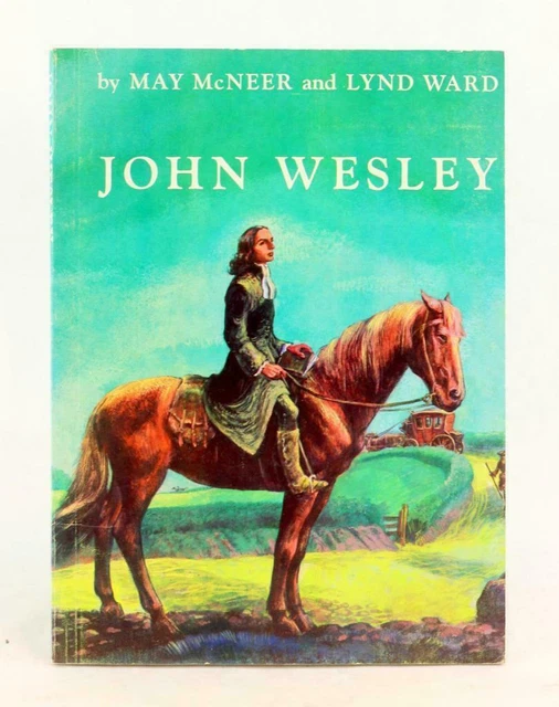 BIOGRAPHIE JUVÉNILE SIGNÉE May McNeer Lynd Ward 1951 John Wesley EUR 97 ...
