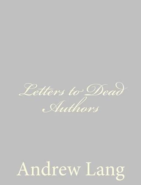 LETTERS TO DEAD Authors by Andrew Lang (English) Paperback Book EUR 19 ...