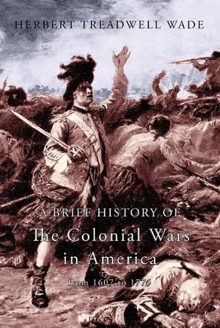 A BRIEF HISTORY of the Colonial Wars in America from 1607 to 1775 by Herbert Tre EUR 34,03 ...