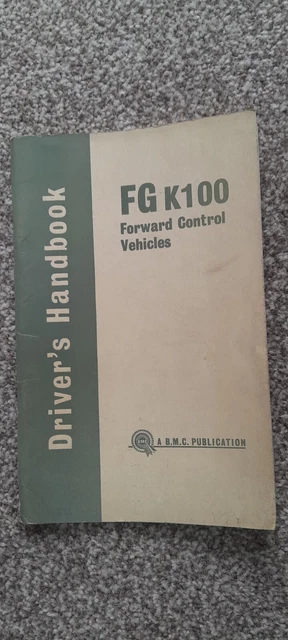 BMC AUSTIN MORRIS FG K100 FWD CONTROL Truck Driver’s Handbook Dec 1965 ...