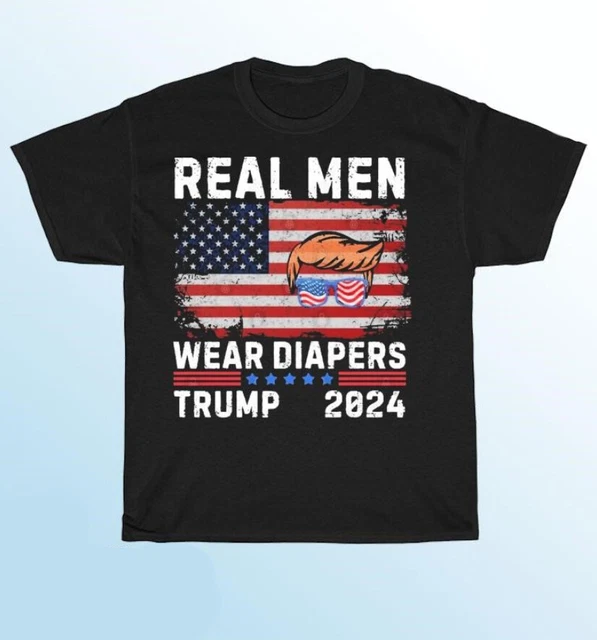 REAL MEN WEAR Diapers Trump 2024 Memes T-Shirt Funny Unisex Short ...