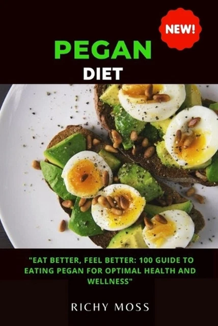 RÉGIME PEGAN : mieux manger, se sentir mieux : 100 guide pour manger du ...
