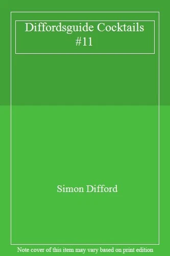 DIFFORDSGUIDE C*CKTAILS #11 By Simon Difford EUR 37,25 - PicClick IT
