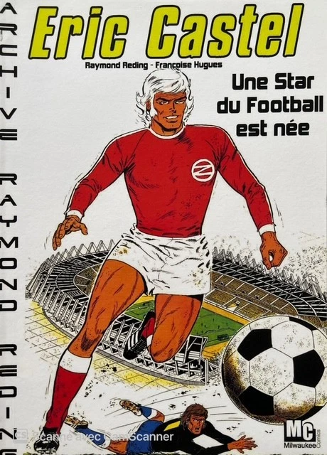 ERIC CASTEL UNE star de foot est née NEUF - Milwaukee Comics - REDING ...