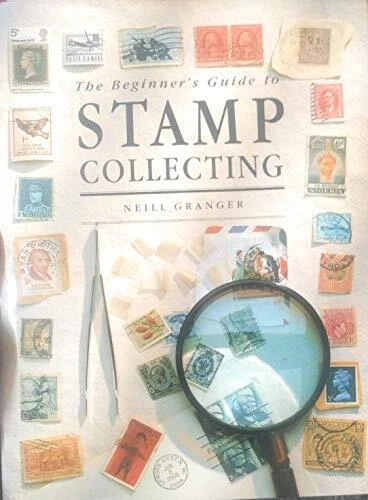 THE BEGINNER'S GUIDE to Stamp Collecting, Neil Granger EUR 7,09 ...