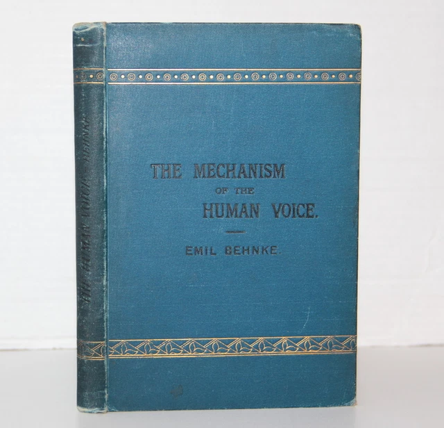 EMIL BEHNKE 1890S Mechanisms Of The Human Voice Alfred Banner Stafford ...