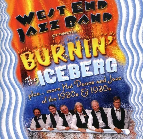 WEST END JAZZ Band - Burnin The Iceberg New Cd $36.99 - PicClick AU