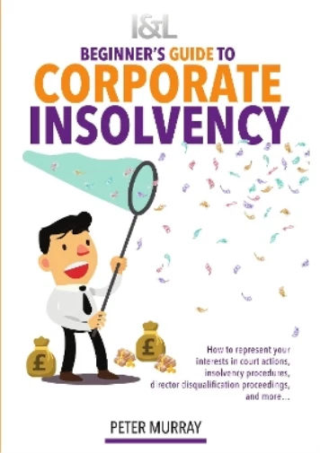PJ MURRAY DEBTOR Beginner’s Guide to Corporate Insolvency (Poche) £9.95 ...