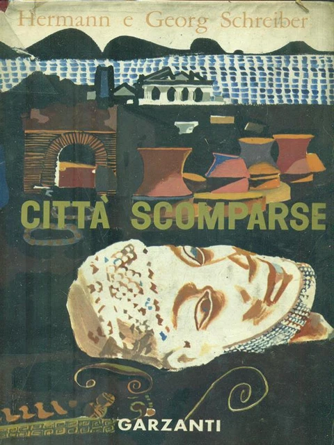 CITTA' SCOMPARSE SCHREIBER Herman - Schreiber Georg Garzanti Libri 1960 ...