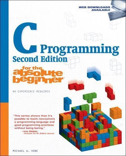 C PROGRAMMING FOR the Absolute Beginner, Vine, Michael, 9781598634808 ...