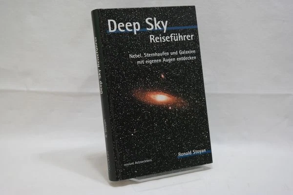 DEEP SKY Reiseführer Nebel, Sternhaufen und Galaxien mit eigenen Augen entdec EUR 100,00 ...