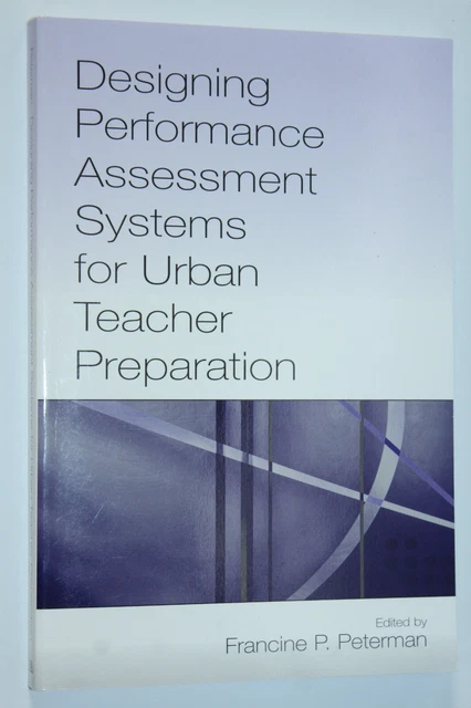 DESIGNING PERFORMANCE ASSESSMENT Systems for Urban Teacher Preparation ...