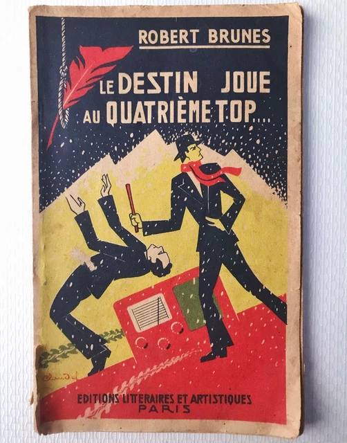 LE DESTIN JOUE au quatrième top. Robert Brunes. Illustration Louis ...