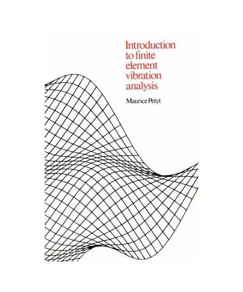 INTRODUCTION TO FINITE Element Vibration Analysis, Maurice Petyt EUR 65,77 - PicClick FR