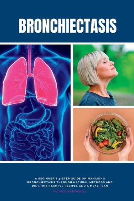 BRONCHIECTASIS: A BEGINNER'S 3-Step Guide on Managing Bronchiectasis ...