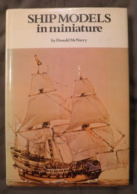 SHIP MODELS IN Miniature, Donald McNarry, David and Charles, 1975 HB ...