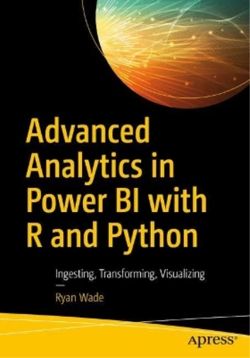RYAN WADE ADVANCED Analytics in Power BI with R and Python (Paperback ...