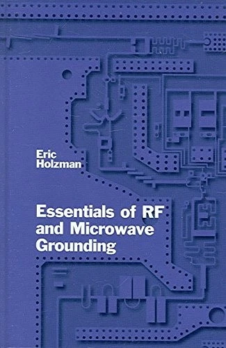 ERIC HOLZMAN ESSENTIALS of RF and Microwave Grounding (Relié) EUR 166 ...