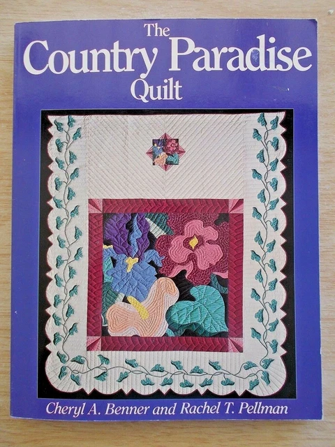 THE COUNTRY PARADISE Quilt~Benner & Pellman~Full-Size Templates~224pp P ...
