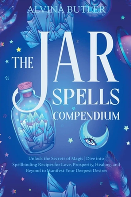 THE JAR SPELLS Compendium: Unlock the Secrets of Magic Dive into ... THE JAR SPELLS Compendium: Unlock the Secrets of Magic Dive into ...