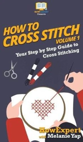 HOW TO CROSS Stitch: Your Step By Step Guide to Cross Stitching ...