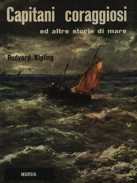 CAPITANI CORAGGIOSI E Altre Storie Di Mare Kipling Rudyard Ugo Mursia ...