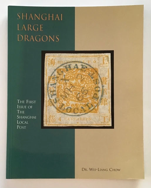 SHANGHAI LARGE DRAGONS, The 1st Issue of Shanghai Local Post, Dr Wei ...