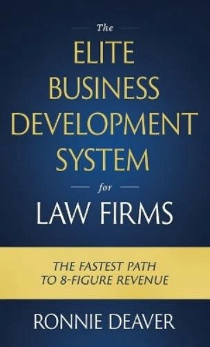 RONNIE DEAVER DEAVER The Elite Business Development System for Law ...