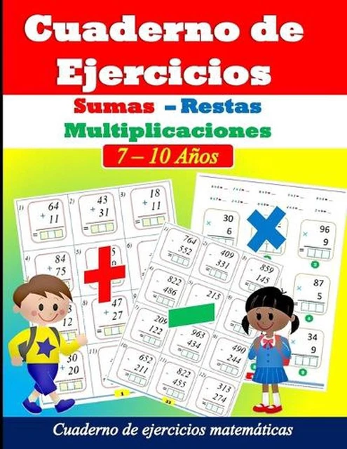 SUMAS, RESTAS Y multiplicaciones: Ejercicios de matem?ticas para ni?os de 7 a 10 $30.06 ...