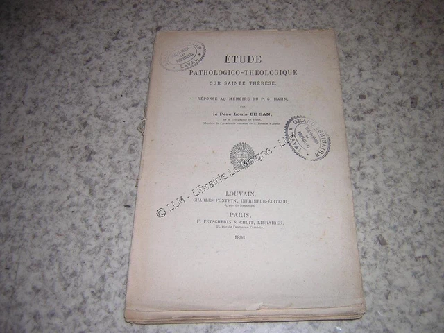 1886.ÉTUDE PATHOLOGICO-THÉOLOGIQUE SUR Sainte Thérèse / Louis de San ...
