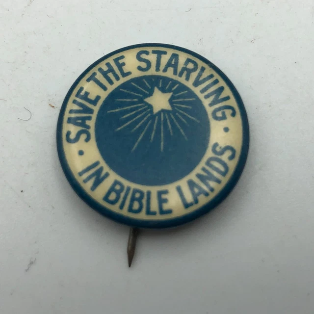 VINTAGE ANTIQUE SAVE THE STARVING IN BIBLE LANDS Button Pin Pinback E4 ...