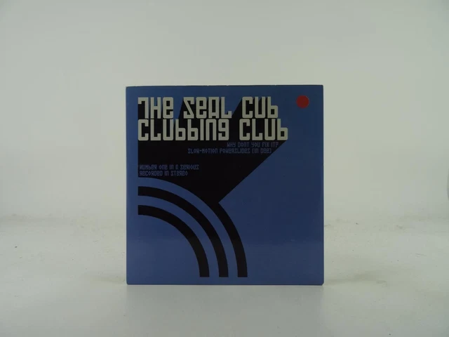 THE SEAL CUB CLUBBING CLUB WHY DON'T YOU FIX IT? (A46) 2 Track Promo CD ...