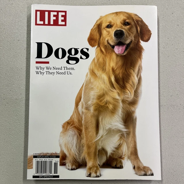 LIFE MAGAZINE DOGS Why We Need Them Why They Need Us 2023 £6.16 ...