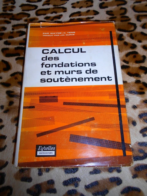 TENG WAYNE-C. : Calcul des fondations et murs de soutènement - Eyrolles ...