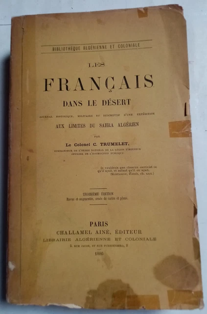 LES FRANÇAIS DANS le désert. Expédition Sahara Algérien - Le Colonel C ...