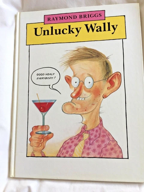 RAYMOND BRIGGS: UNLUCKY Wally (Hamish Hamilton HB, 1987) First, FINE £ ...