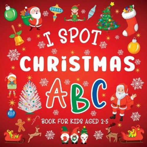 I SPOT CHRISTMAS: ABC Book For Kids Aged 2-5 by Hoffman, Lily $44.57 ...