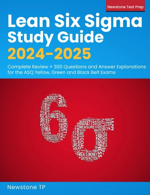 LEAN SIX SIGMA Study Guide 2024-2025: Complete Review + 300 Questions ...