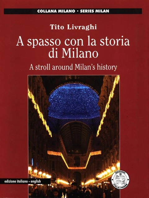 A SPASSO CON La Storia Di Milano Livraghi Tito Italia Press 2010 Milano ...