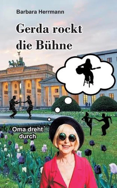 GERDA ROCKT DIE Bhne: Oma dreht durch by Barbara Herrmann (German ...