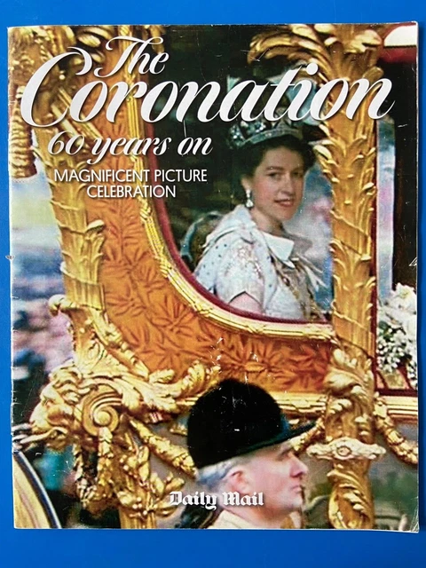 THE CORONATION 60 Years On By Daily Mail Picture Celebration Supplement ...