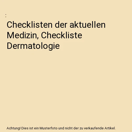 CHECKLISTEN DER AKTUELLEN Medizin, Checkliste Dermatologie EUR 72,96 ...